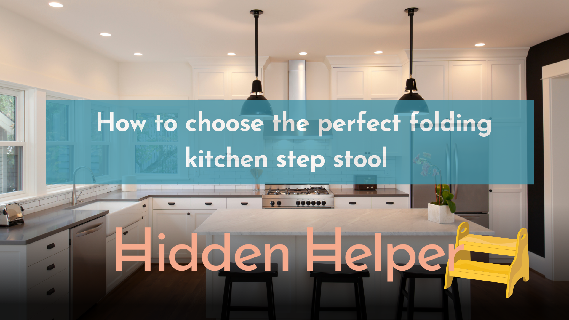How to choose the perfect folding kitchen step stool – HiddenHelper