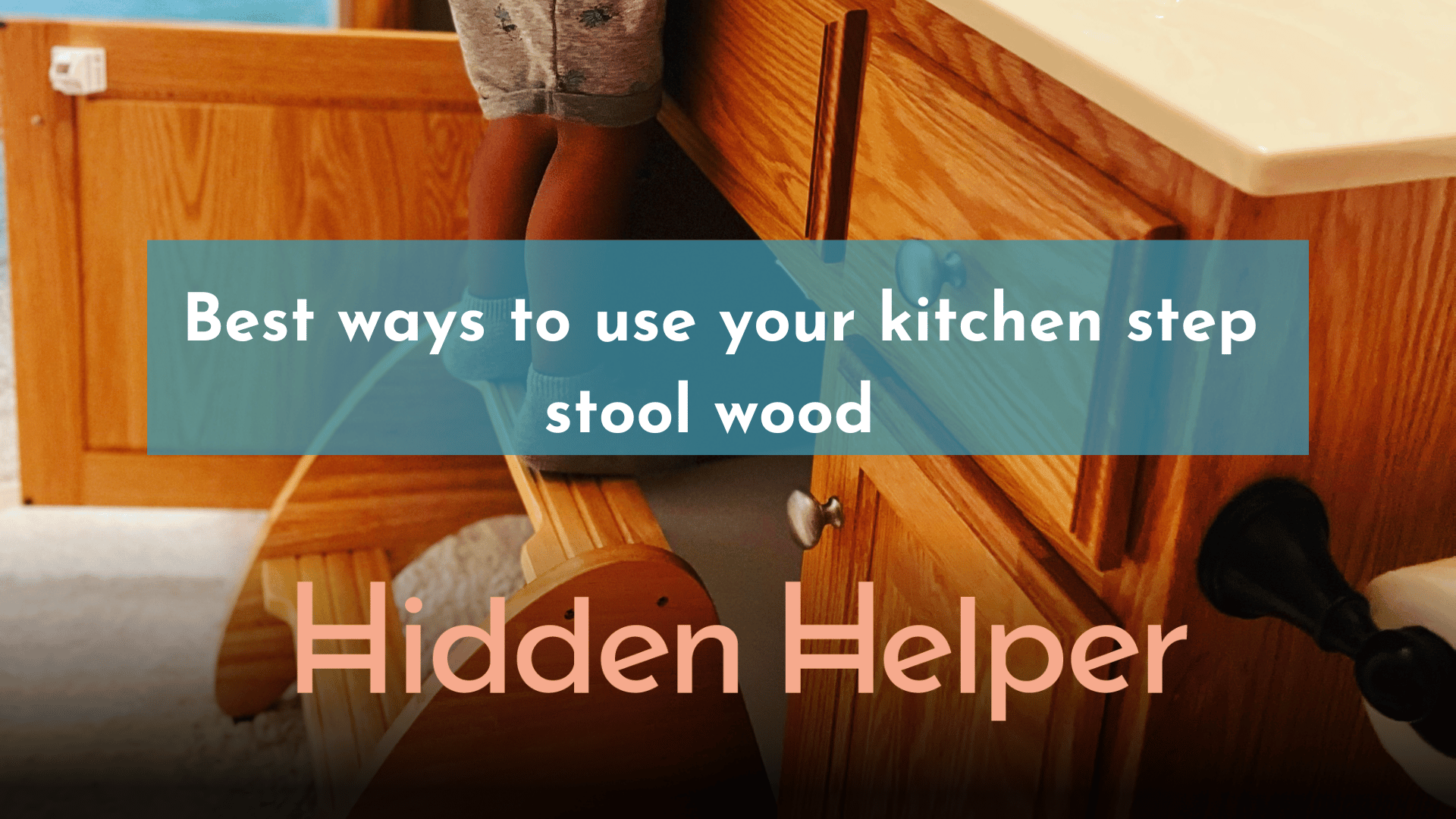 Best ways to use your kitchen step stool wood – HiddenHelper